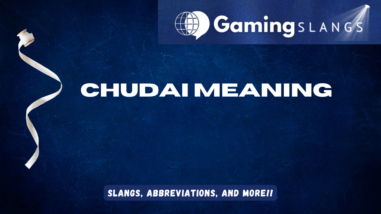 Chudai Meaning Gaming Slangs Chudai Meaning Gaming Slangs