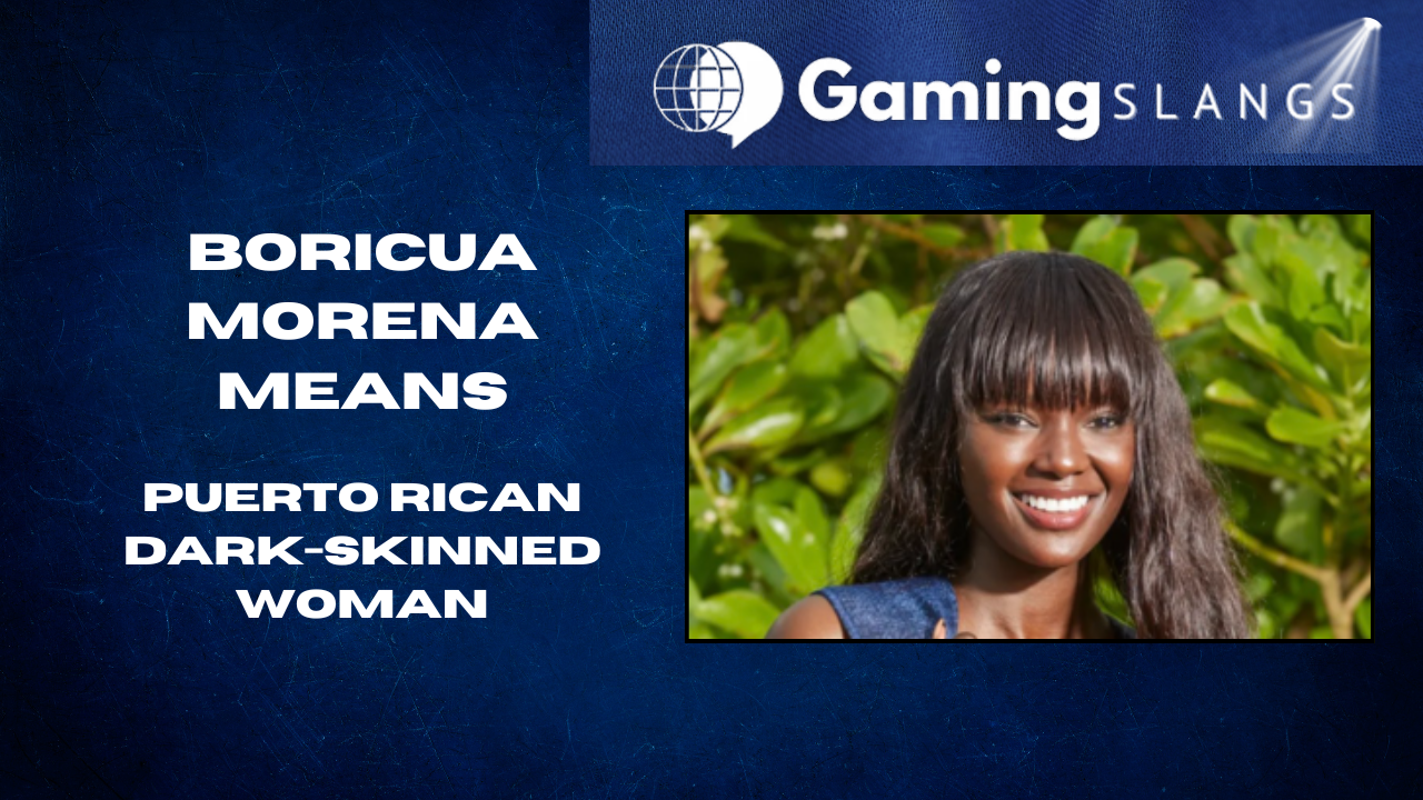Boricua Morena Meaning - Gaming Slangs