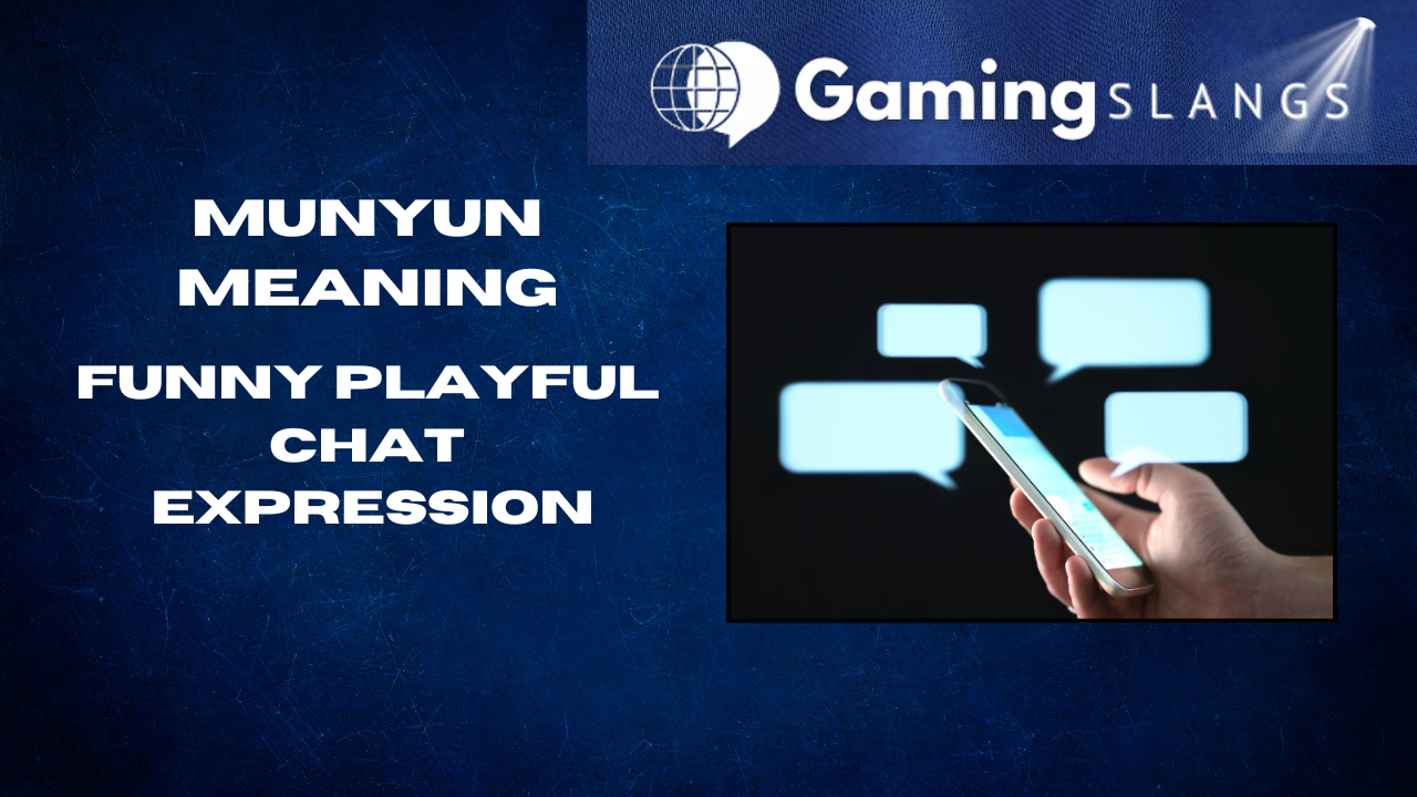 Munyun Meaning - Gaming Slangs