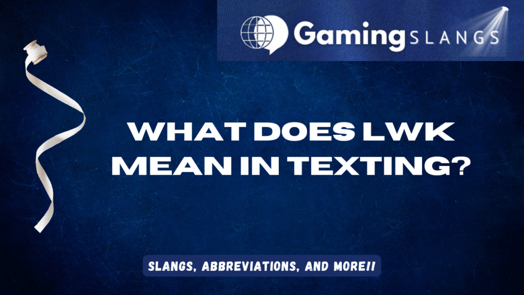 What Does Wdyll Mean In Slang Gaming Slangs